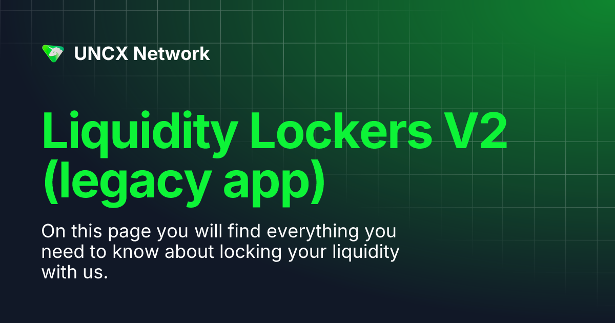 Liquidity Lockers V2 (legacy app) | UNCX Network
