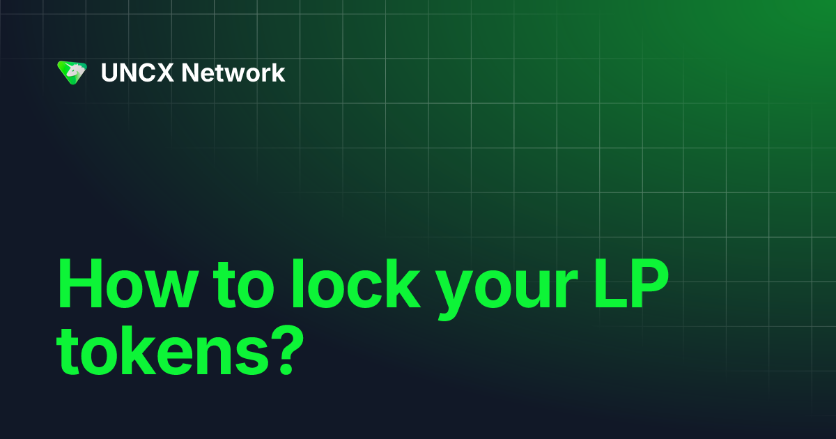 How to lock your LP tokens? | UNCX Network