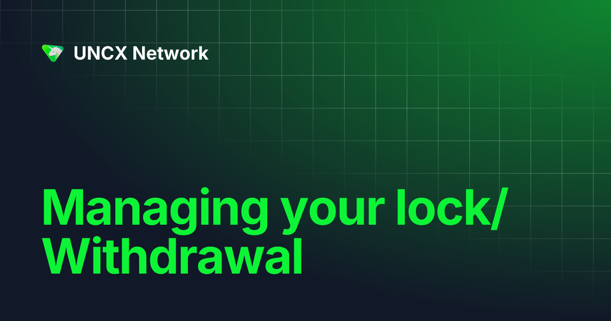 Managing your lock/Withdrawal | UNCX Network