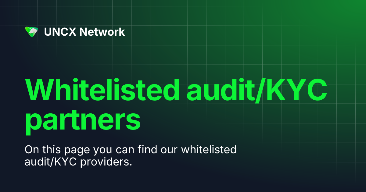 Whitelisted audit/KYC partners | UNCX Network