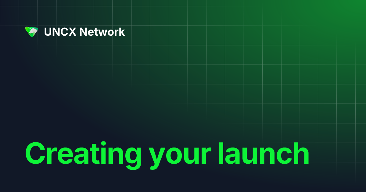Creating your launch | UNCX Network